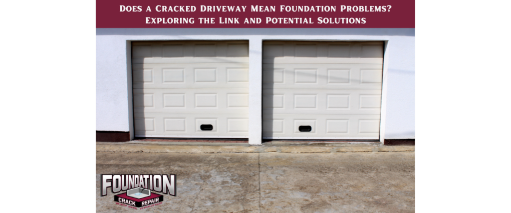 Does a Cracked Driveway Mean Foundation Problems? Exploring the Link ...